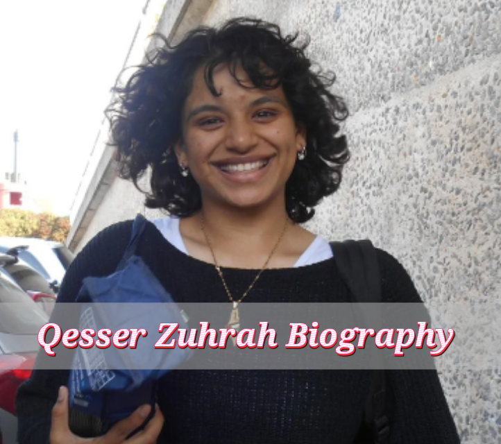 Qesser Zuhrah Biography: Early Life, Career, Personal Life and Age 2025